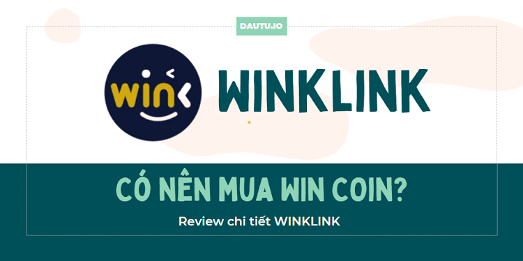 WIN coin là gì? Có nên đầu tư vào Winklink (WIN) không?