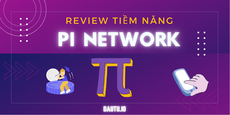 Review Pi Network - Tiềm năng nào cho Pi khi được "list" trên các sàn?